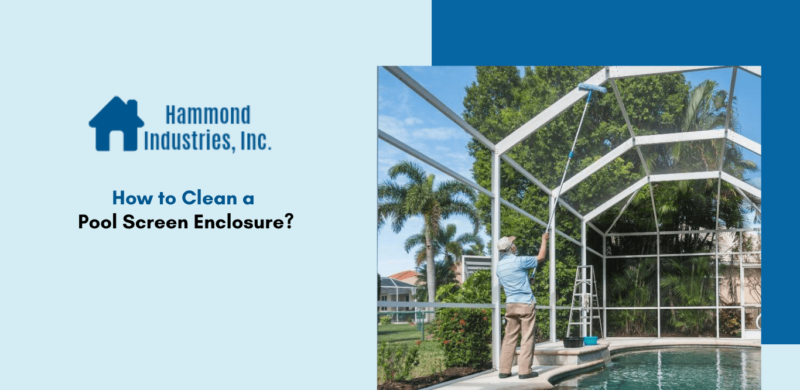 How to clean a Pool Enclosure | Hammond Industries