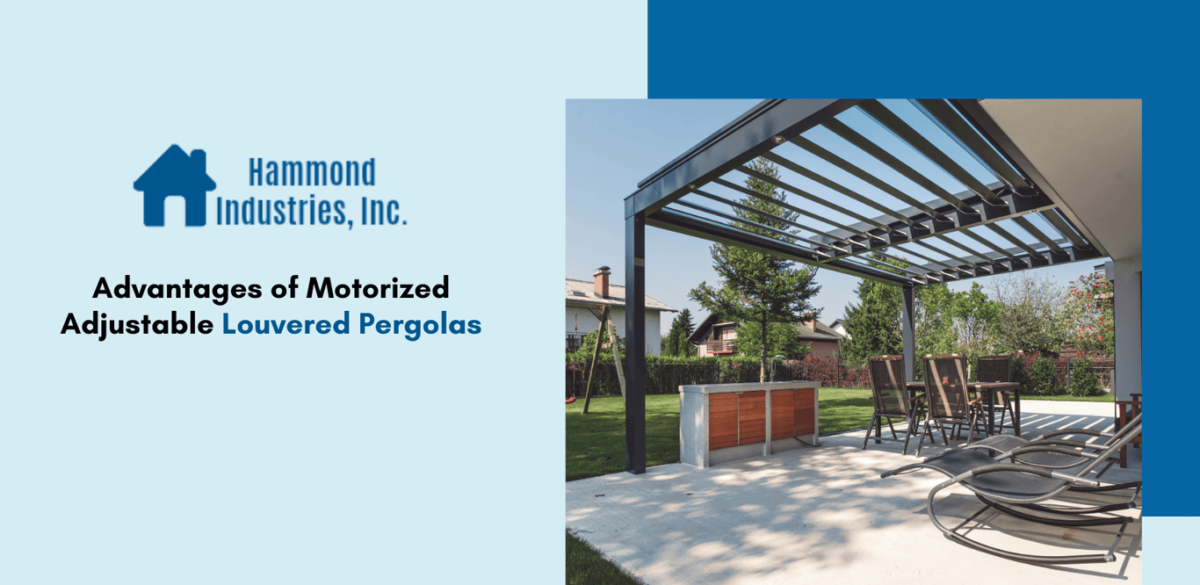 Advantages of Motorized Louvered Pergolas | Hammond Industries